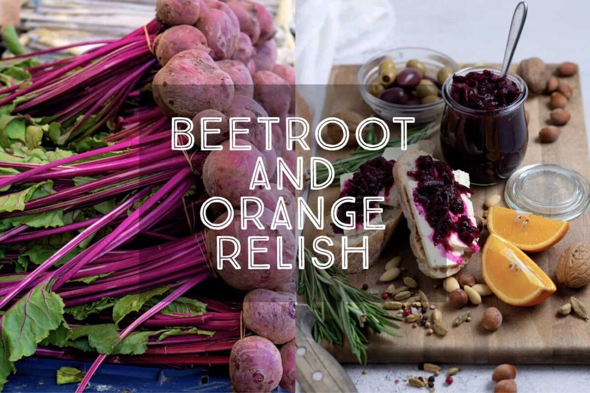 How to make Beetroot and Orange Relish - Days of Jay