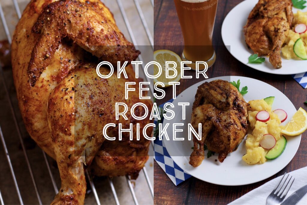 How to make the best Oktoberfest Roast Chicken - Days of Jay