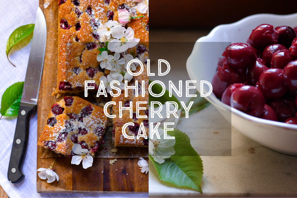 Old Fashioned Cherry Cake - Days of Jay